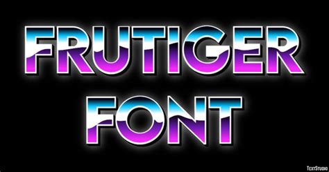Frutiger Font Font Create A Text Effect Frutiger Font With Our Online