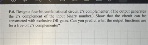Solved P6 ﻿design A Four Bit Combinational Circuit 2s