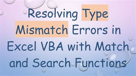 Resolving Type Mismatch Errors In Excel Vba With Match And Search Functions Youtube