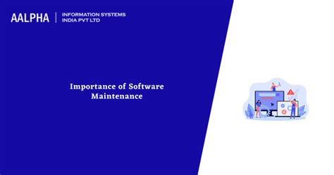 Why Software Maintenance Is Important 2025 Aalpha