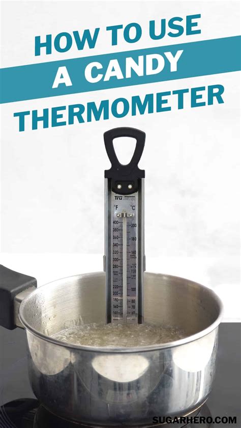 How To Use A Candy Thermometer Sugarhero