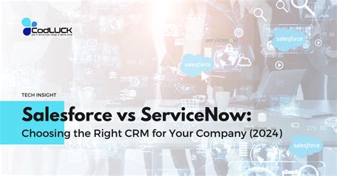 Salesforce Vs Servicenow Choosing The Right Solutions For Your Company 2024