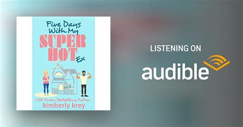 Five Days With My Super Hot Ex Audiobook By Kimberly Krey