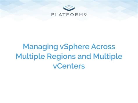 Managing Vsphere Across Multiple Regions And Multiple Vcenters Pdf