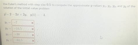 solved use euler s method with step size 0 5 ﻿to compute the