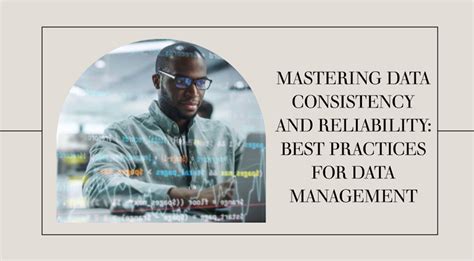 Mastering Data Consistency And Reliability Best Practices For Data