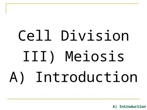Ppt Cell Division Iii Meiosis A Introduction Cell Division Iii
