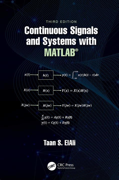 Continuous Signals And Systems With Matlab® Electrical Engineering Textbook Series