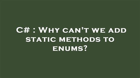 C Why Cant We Add Static Methods To Enums Youtube