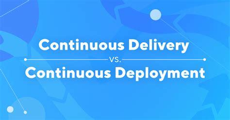 Continuous Delivery Vs Continuous Deployment Where To Draw The Line