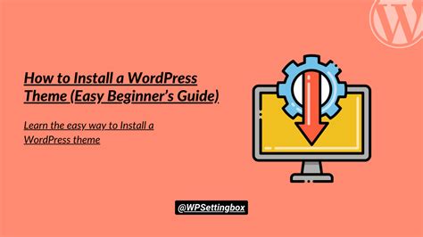 How To Install A WordPress Theme Easy Beginners Guide