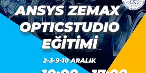 ANSYS ZEMAX OPTICSTUDIO EĞİTİMİ Fizik Mühendisleri Odası
