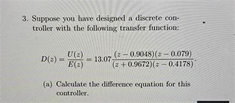 solved 3 suppose you have designed a discrete controller