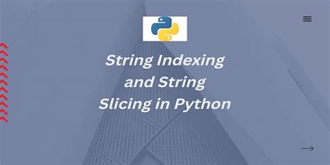 string indexing and string slicing in python important