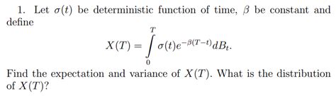 Solved 1 Let σt Be Deterministic Function Of Time β Be
