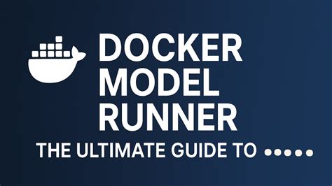The Ultimate Guide To Docker Model Runner Run Ai Models Locally
