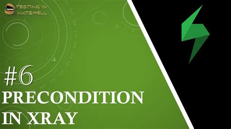 Tutorial 6 Preconditions In Xray How To Create Precondition In Xray Xray Tutorials Youtube