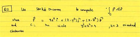 Solved Q Use Stoked Theorem To Compute CFdr Wine Chegg