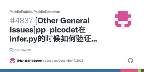 Other General Issues pp picodet在infer py的时候如何验证视频有相关的样例代码吗 Issue 4837 PaddlePaddle