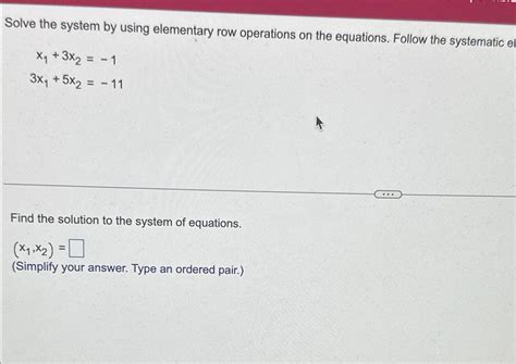 Solve The System By Using Elementary Row Operations