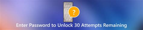 How To Fix Enter Password To Unlock 30 Attempts Remaining How To Fix Enter Password To Unlock 30 Attempts Remaining