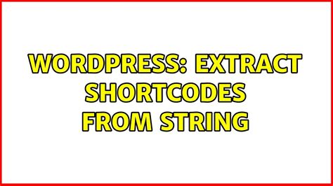 Wordpress Extract Shortcodes From String Youtube