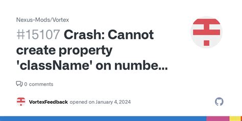 Crash Cannot Create Property ClassName On Number 0 Issue 15107 Nexus Mods Vortex GitHub