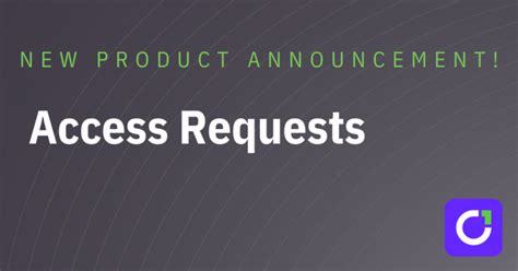 Continuing The Journey To Least Privilege Introducing Access Requests