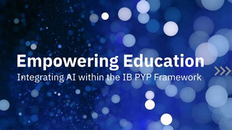 Empowering Education Integrating Ai Within The Ib Pyp Framework By Yan Yulius On Prezi