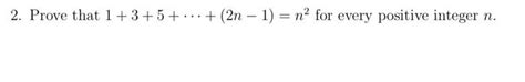 solved 2 prove that 1 3 5 ⋯ 2n−1 n2 for every positive