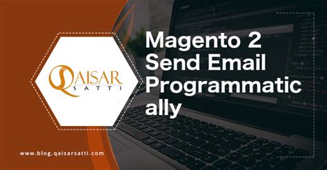 magento 2 send email programmatically qaisar satti s blogs