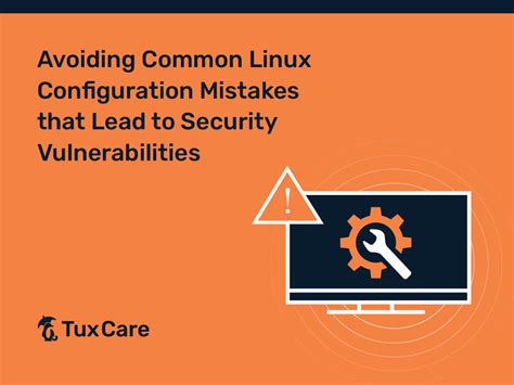 Avoid Linux Misconfigurations That Lead To Security Vulnerabilities
