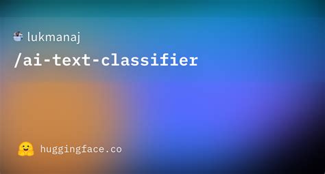 Lukmanaj Ai Text Classifier · Hugging Face