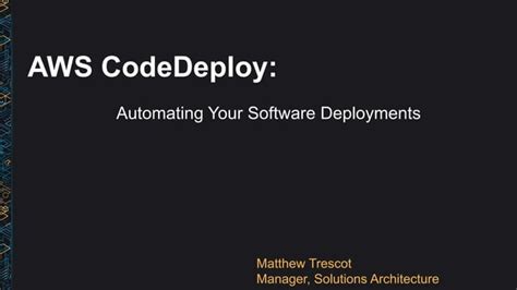 Automating Software Deployments With Aws Codedeploy By Matthew Trescot
