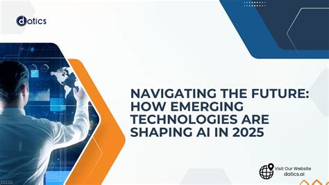 Navigating The Future How Emerging Technologies Are Shaping Ai In 2025