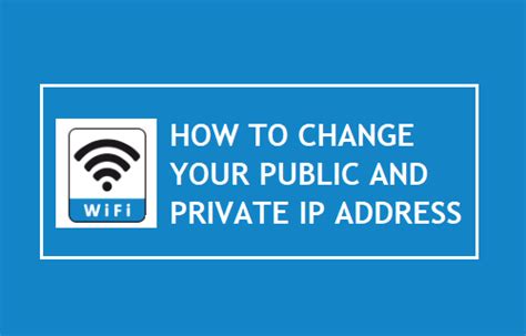 How To Change Your Public And Private Ip Address Techbout