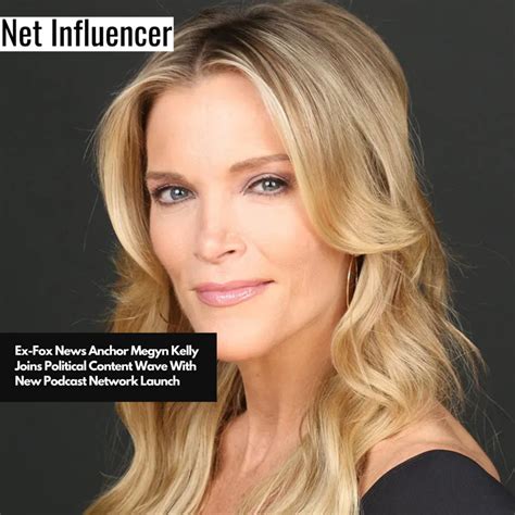 Ex Fox News Anchor Megyn Kelly Joins Political Content Wave With New