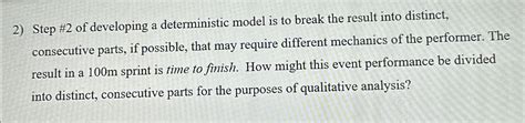 Solved Step Of Developing A Deterministic Model Is To Chegg