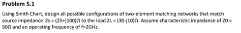 Solved Using Smith Chart Design All Possible Configurations