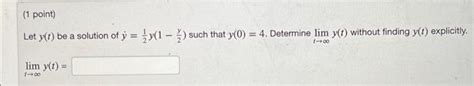 Solved Let Y T Be A Solution Of Y Y Y Such That Chegg Com