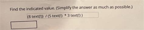 Solved Find The Indicated Value Simplify The Answer As Chegg