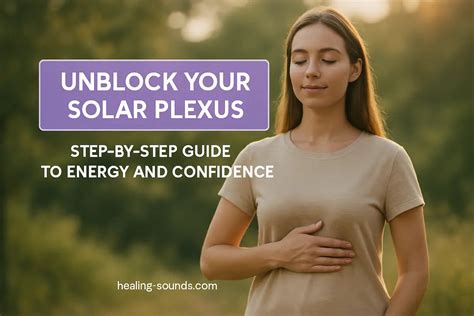 How To Unblock Solar Plexus Chakra Step By Step