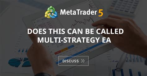 Does This Can Be Called Multi Strategy Ea Easy Trading Strategy