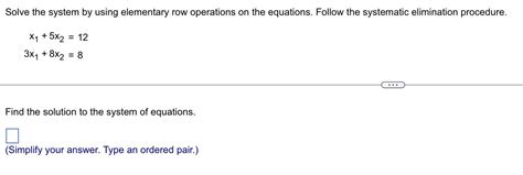 Solved Solve The System By Using Elementary Row Operations