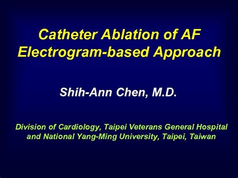 Catheter Ablation Of Af Electrogram Based Approach Shih Ann Chen