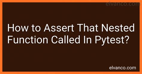How To Assert That Nested Function Called In Pytest In 2024