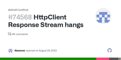 Client Response Stream Hangs · Issue 74568 · Dotnetruntime · Github