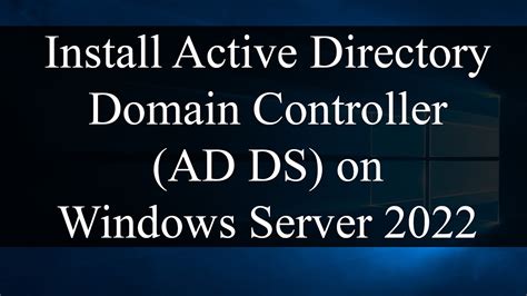 Installing Active Directory Domain Controller Ad Ds On Windows Server 2022 Youtube