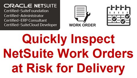 Inspect Netsuite Work Orders Facing Delivery And Production Challenges