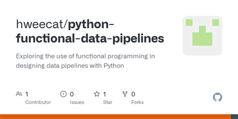 GitHub Hweecat Python Functional Data Pipelines Exploring The Use Of Functional Programming